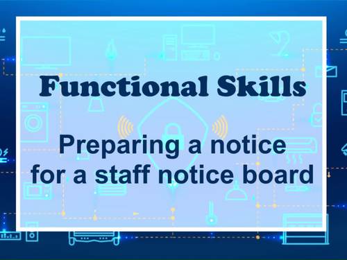 Functional Skills ICT Level 1: Preparing a notice for a noticeboard