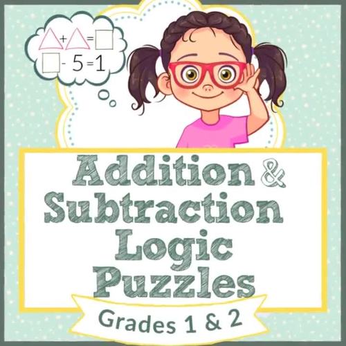 Math Logic Puzzles 1st and 2nd Grade Math Enrichment Addition Subtraction