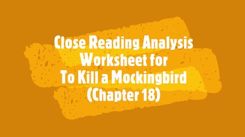 To Kill a Mockingbird Close Reading Analysis for Chapter 18 - Word Document