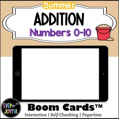 Kindergarten Summer Math Boom Cards™ Addition 0-10 by Ever Joyful