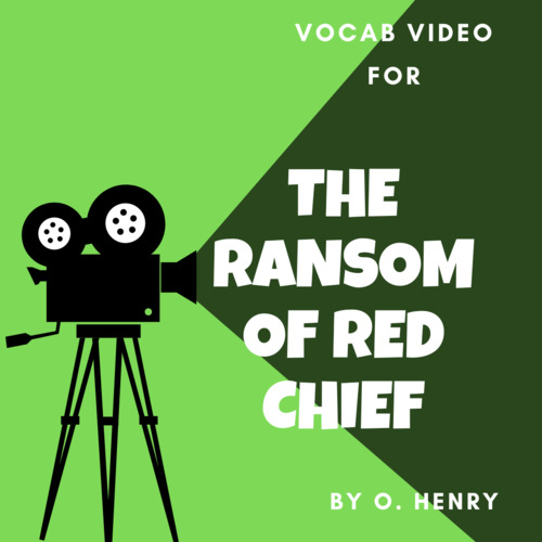 Vocab Video Lesson for Ransom of Red Chief by O. Henry (Black History ...