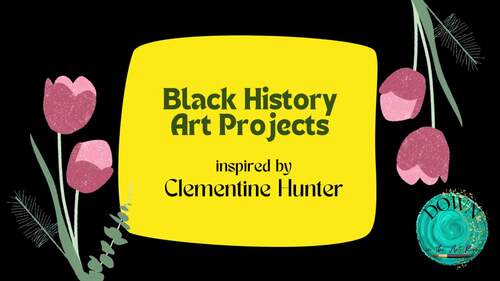 Black History Month Art Projects Inspired by Clementine Hunter Art Lesson