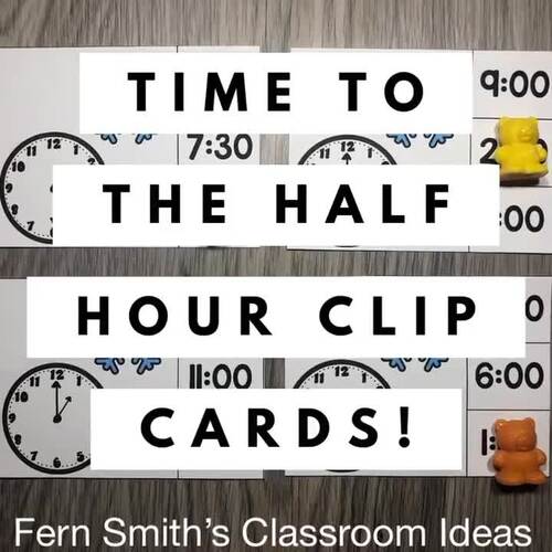 Time to the Half Hour Clip Cards Dollar Deal by Fern Smith's Classroom ...