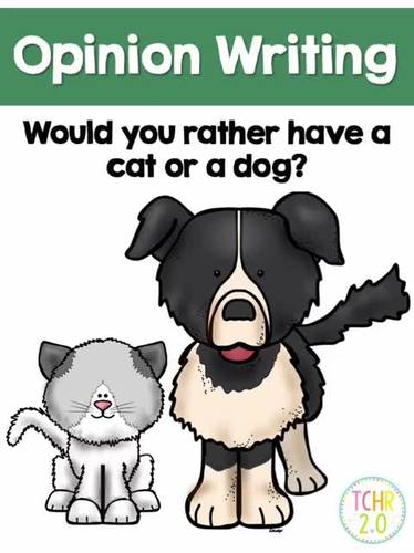Opinion Writing Cats vs Dogs by TCHR Two Point 0 | TPT