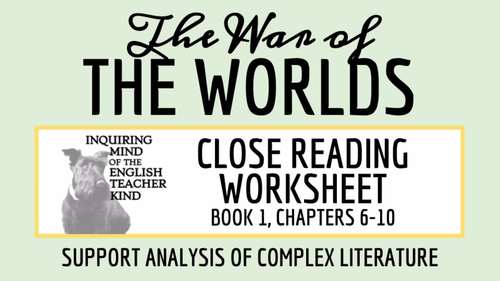 War of the Worlds Book 1 Chapters 6-10 Close Reading Worksheet (Printable)