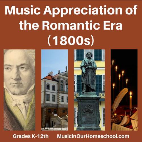 Music Appreciation and Music History of the Romantic Era (1800s) Lesson ...