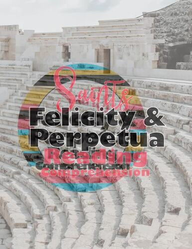 Saints Felicity & Perpetua: Reading Comprehension Passage & Questions ...