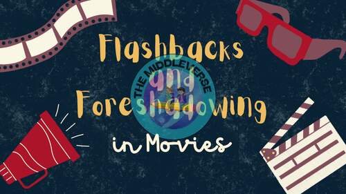 Flashbacks and Foreshadowing in Movies by The MiddleVerse | TPT