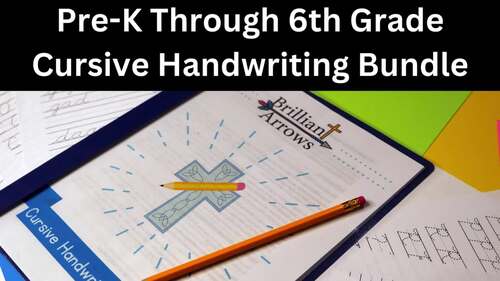 Pre-K - 6th Grade Cursive Handwriting Bundle by Brilliant Arrows