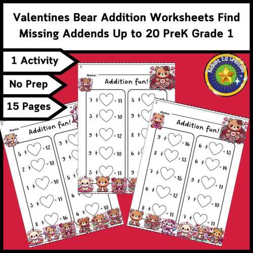 Valentines Bear Addition Worksheets Find Missing Addends Up to 20 PreK ...