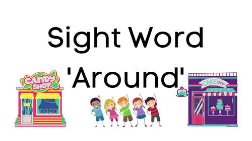 Sight Word 'Around', Shopping in the Community, Video and SLIDES