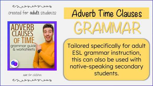 Adverb Time Clauses Grammar Guides with Worksheets for Adult ESL