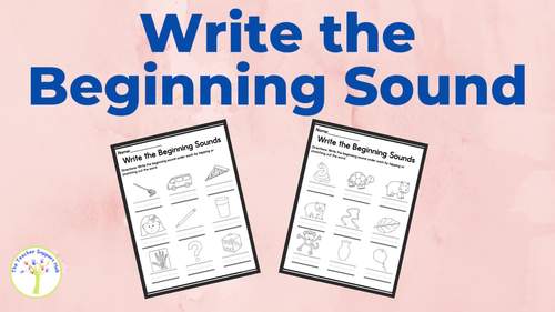 Beginning Sound Identification l Write the Sound by The Teacher Support Hub