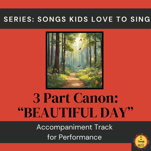 Original Song/Round for PK-5: "Beautiful Day" Song Accompaniment Track