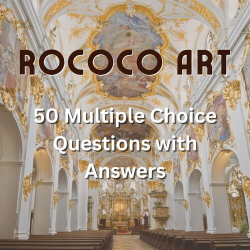 Rococo Art Quiz: 50 Multiple Choice Questions with Answers | TPT