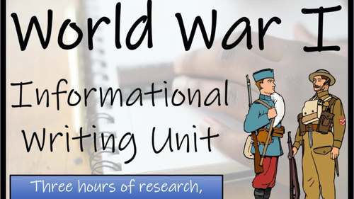 First World War Informational Writing Unit | 5th Grade & 6th Grade
