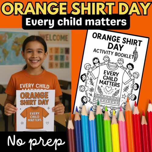Orange Shirt Day Activity Booklet | Every Child Matters | September 30 ...