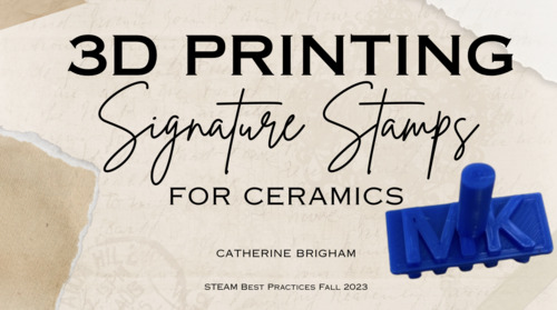 3D Printing Name Stamp- Video Overview by The Art Studio with Mrs Brigham