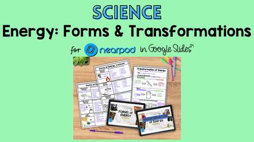 Forms and Transformation of Energy for Nearpod in Google Slides | TPT