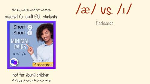 Short a Short i Minimal Pair FLASHCARDS for Adult ESL Pronunciation
