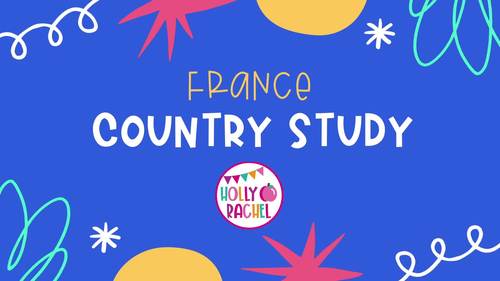 All About France - Country Study by Holly Rachel | TPT