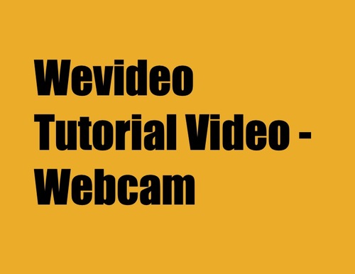 Wevideo Tutorial Video - Webcam by MediaTechELA | TPT
