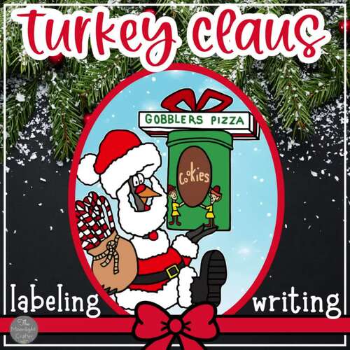 Turkey Claus Labeling and Writing Activities by moonlight crafter by ...