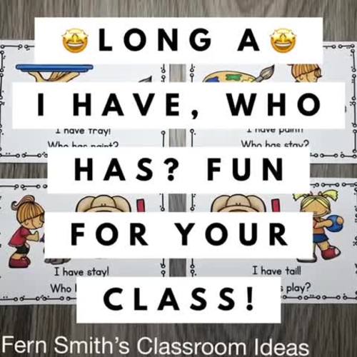 Long A Words I Have Who Has Card Game by Fern Smith's Classroom Ideas