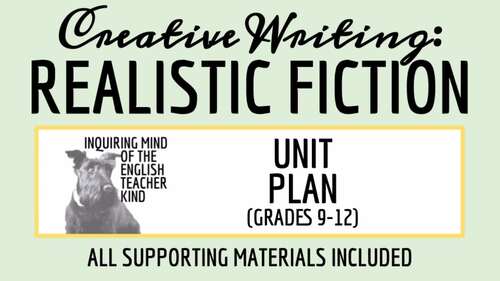 High School Creative Writing Unit Plan for Realistic Fiction (Printable)