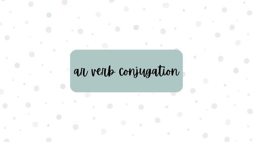 Spanish Regular -AR Verb Conjugation Presentation | EDITABLE Canva Link