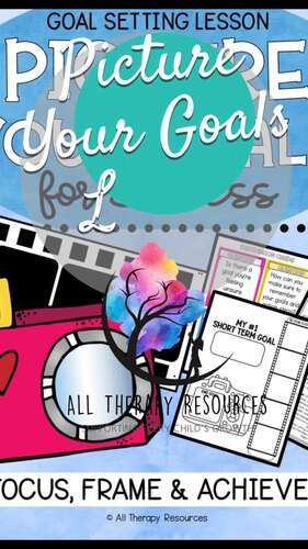 GOAL SETTING LESSON & WORKSHEETS - Picture Your Goals - Short & Long Term