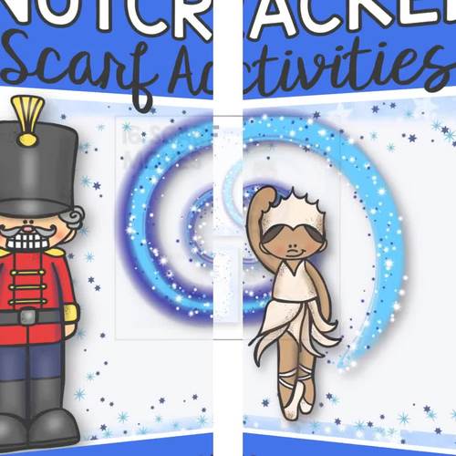 Nutcracker Scarf Activities for Music, PE, Special Needs and Elementary ...