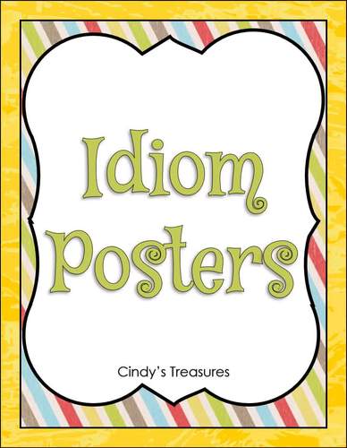 Idiom Posters and Worksheets by Cindy's Treasures | TPT