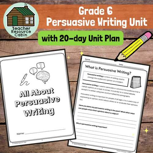 Grade 6 Persuasive Writing Unit (Printable + Google Slides™) | TPT