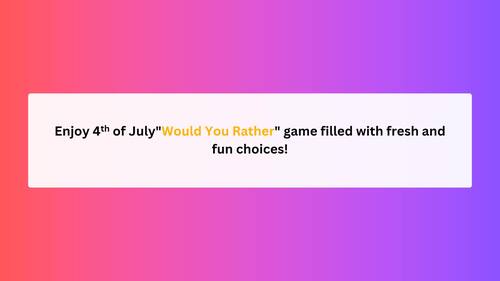 NO PREP 4th of July 2024 Would You Rather PowerPoint Game 3rd-5th Grade