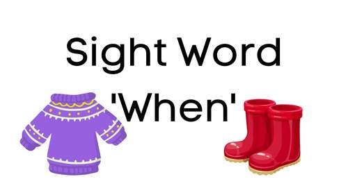 Sight Word 'When', The Four Seasons, Clothing, Reading, Video and SLIDES