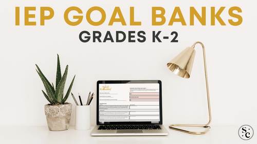 IEP Goal Banks for Grades K-2 by Jen Murphy - Sped Collective | TpT