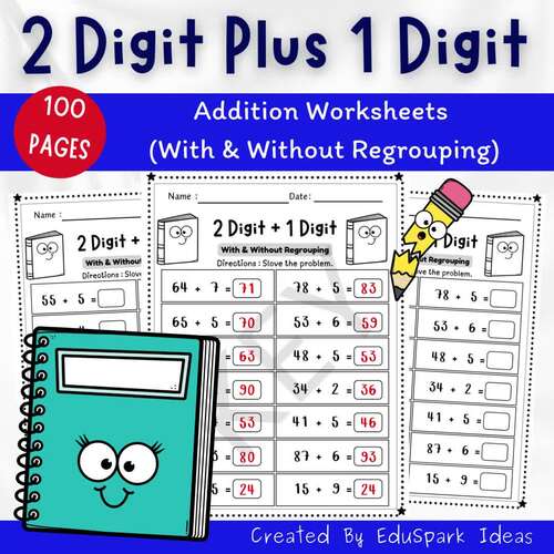 2-Digit plus 1-Digit Addition Worksheets (With & Without Regrouping)