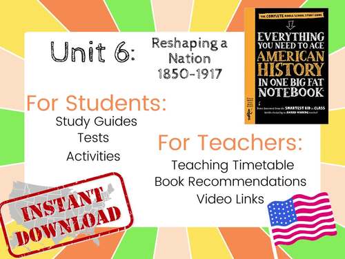 Everything You Need to Ace American History Unit 6:Reshaping a Nation ...