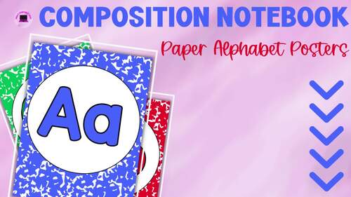 Composition Notebook Paper Alphabet Posters - Classroom Decor | TPT