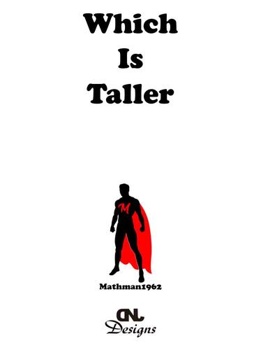 Which Is Taller Handout/Printable/Worksheet by DNJDesigns and Mathman1962
