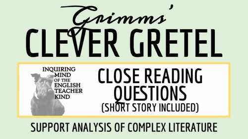 "Clever Gretel" by the Brothers Grimm Close Reading Analysis Questions