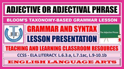 ADJECTIVE PHRASE OR ADJECTIVAL PHRASE - UNIT LESSON PLAN by JOHN DSOUZA