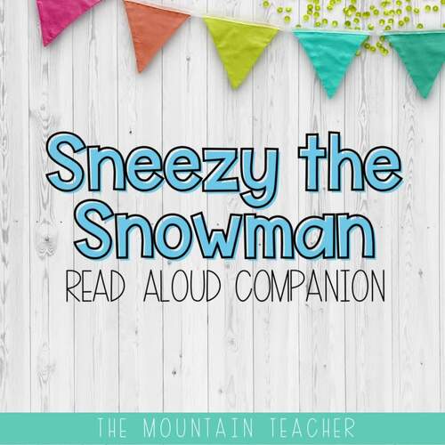 Sneezy the Snowman Activities | Winter Read Aloud Comprehension ...