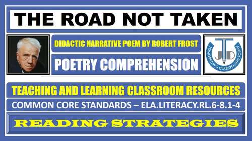 THE ROAD NOT TAKEN BY ROBERT FROST - CLASSROOM RESOURCES - BUNDLE