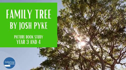 Family Tree by Josh Pyke - Book Study for Year 3 & Year 4 by Galarious ...