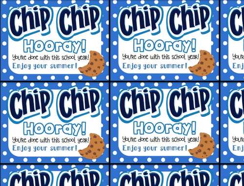 Chips Ahoy End of Year Gift Tag- Chip Chip Hooray! You're done with this...