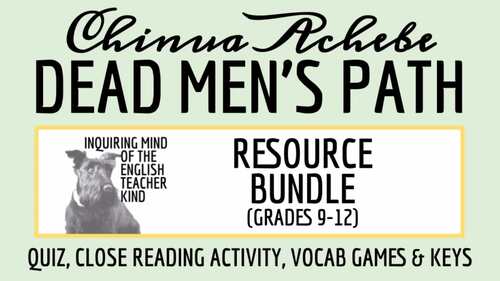 "Dead Men's Path" by Chinua Achebe Quiz, Close Reading, and Vocabulary ...