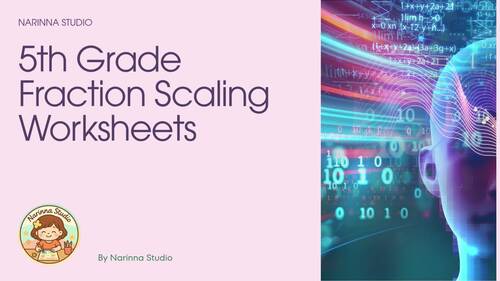 5th Grade Fraction Scaling Worksheets | Multiplying as Scaling Activity
