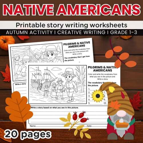 Thanksgiving, Pilgrims and Native Americans Story Writing Prompt Worksheets